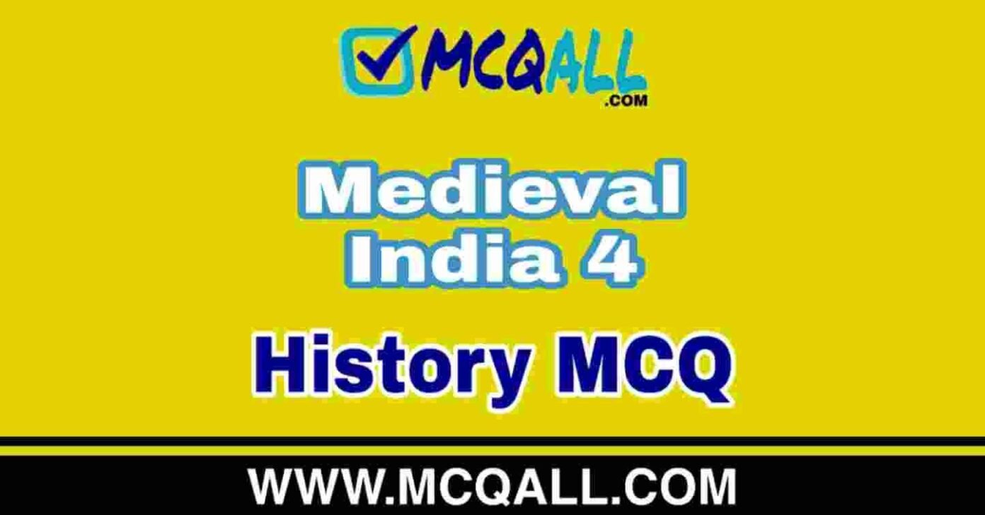 Medieval India 4 - History MCQ Question and Answer - WiN EXAM