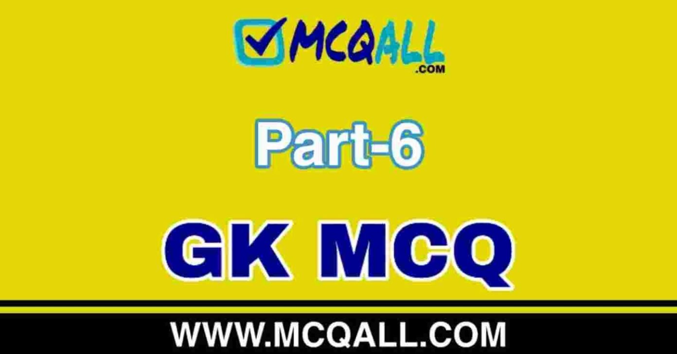 General Knowledge - GK MCQ Question and Answer Part-6 - WiN EXAM