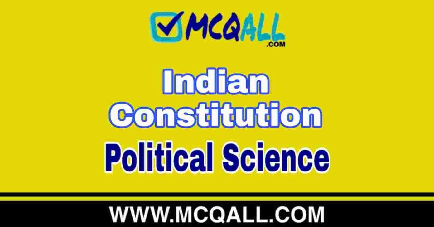Indian Constitution 4 - Political Science MCQ Question and Answer - WiN ...